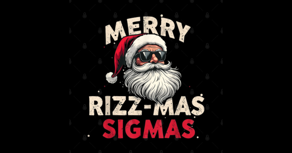 Merry Rizz Mas Sigmas - Cool Santa Face Gen Alpha Christmas - Merry ...