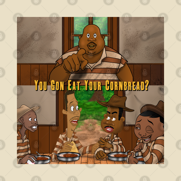 You Gon eat your cornbread? - Yoashisdope Ashleighsharmaine - T-Shirt ...