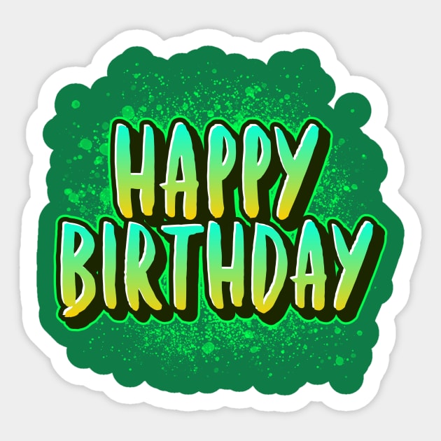 Happy Birthday Green - Happy Birthday - Sticker | TeePublic