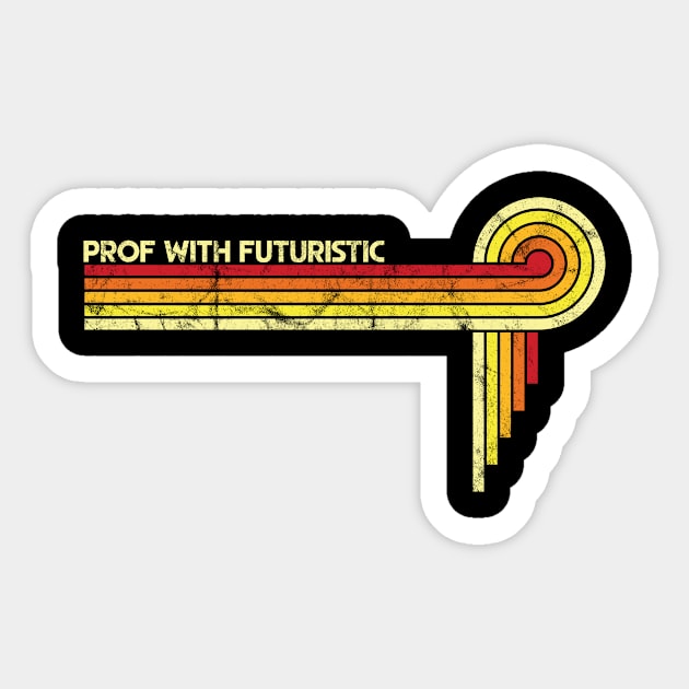 prof with futuristic - Prof With Futuristic - Sticker | TeePublic