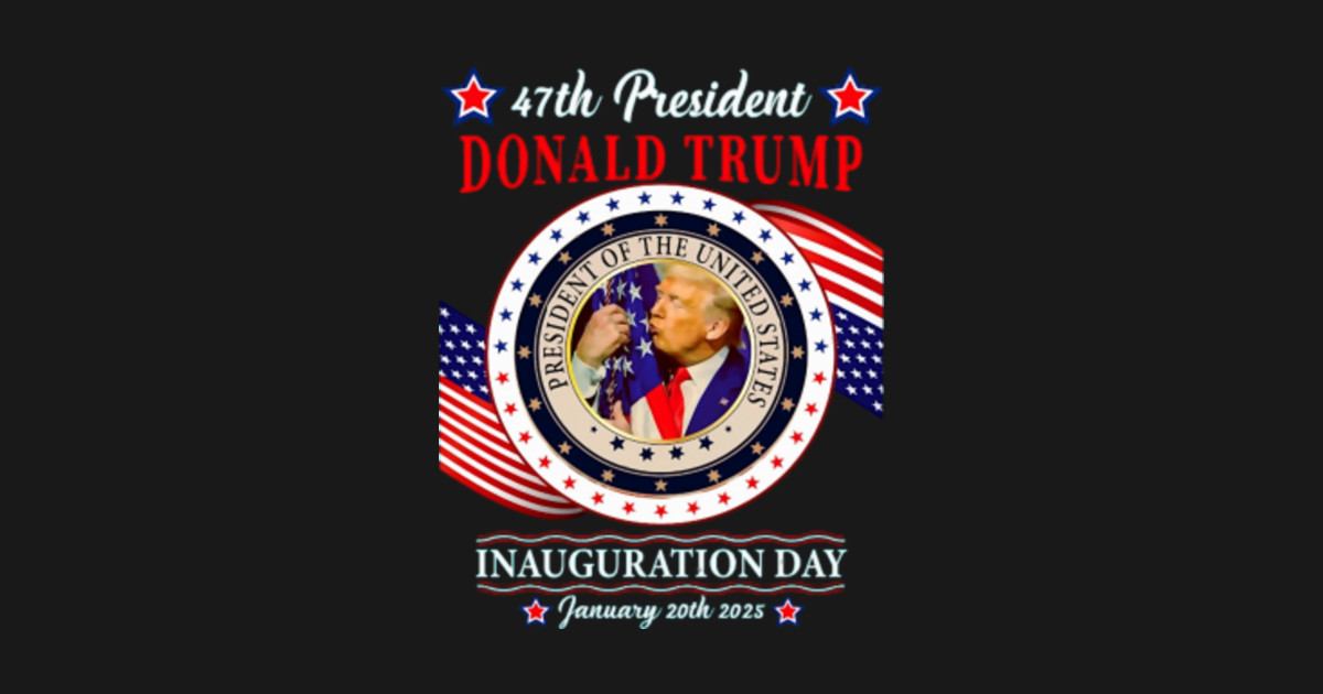 Donald Trump Inauguration Day 2025 Trump US 47th President - Donald ...