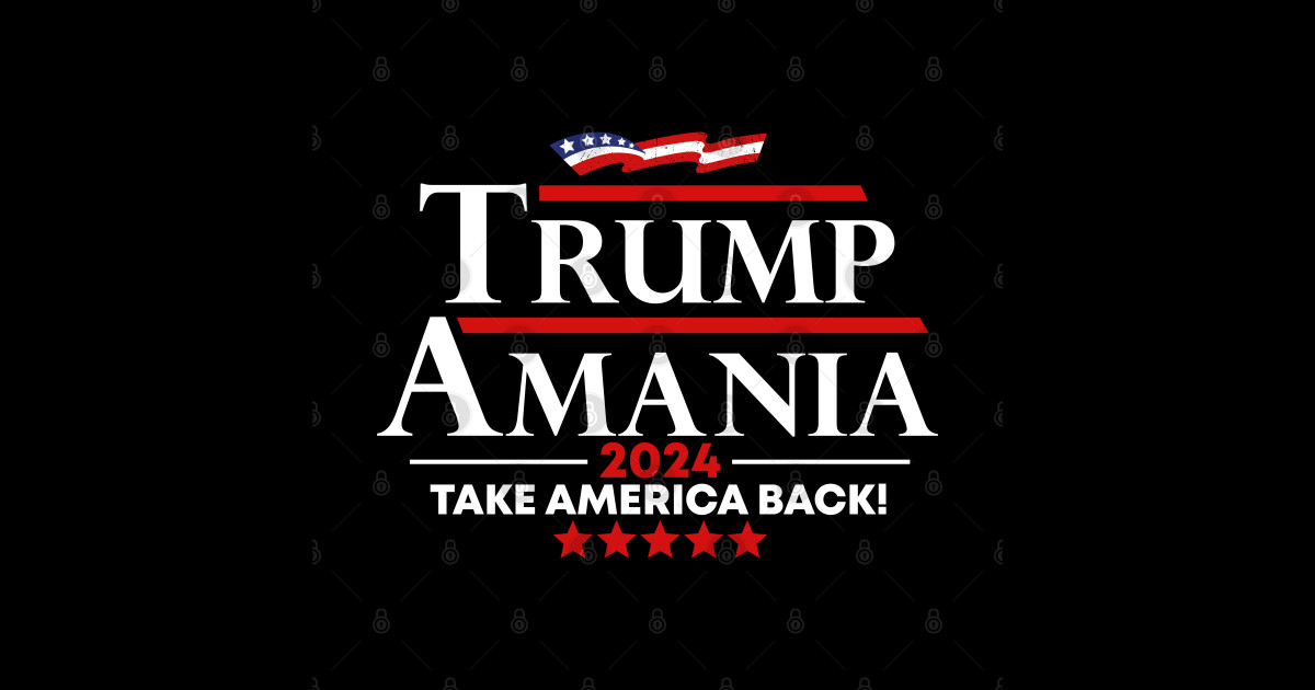 Funny TRUMPAMANIA - Trump 2024 Election Republican President - Trump A ...