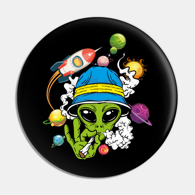 Alien Smoking Weed - Alien Smoking Weed - Pin | TeePublic