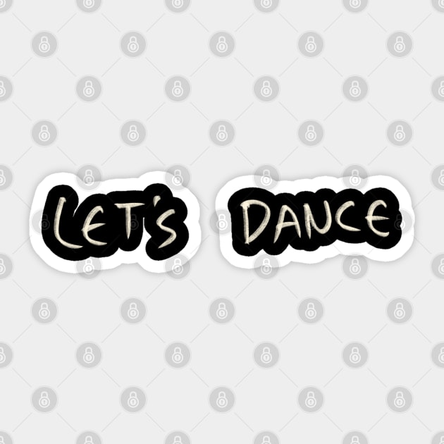 Let’s Dance - Dance - Sticker | TeePublic