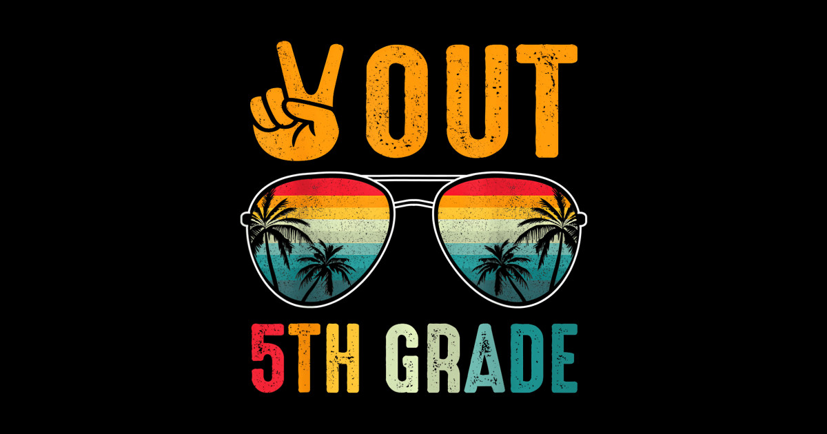 Peace Out 5th Grade Graduation Last Day Of School - Peace Out 5th Grade ...