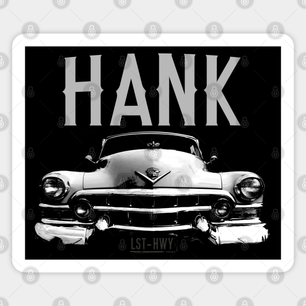 Hank - Hank Williams - Sticker | TeePublic