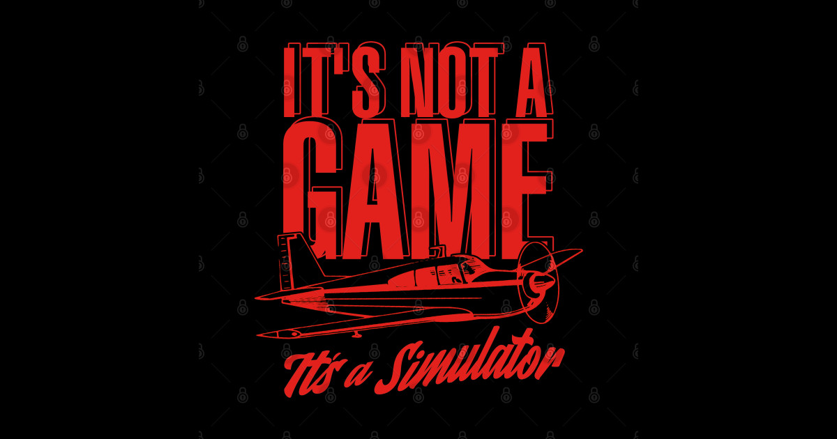 It's Not A Game, It's A Simulator - Simulator - Sticker | TeePublic