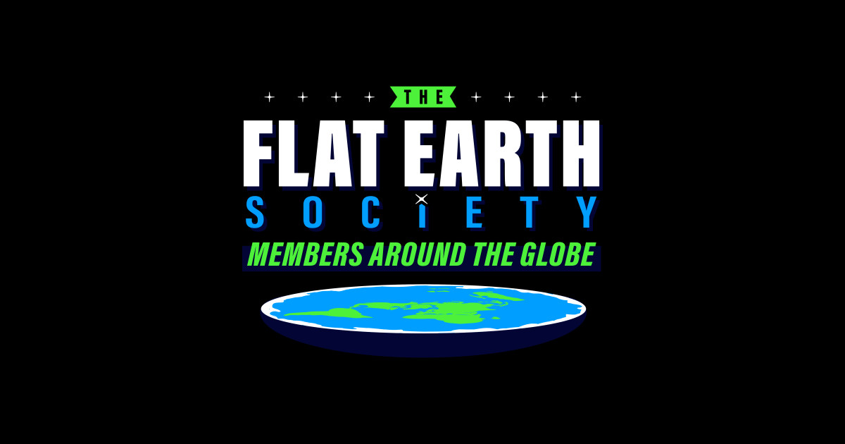 Flat Earth Joke - Flat Earth Society - Posters and Art Prints | TeePublic