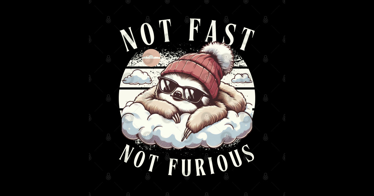 Not fast not furious - Chill - Sticker | TeePublic