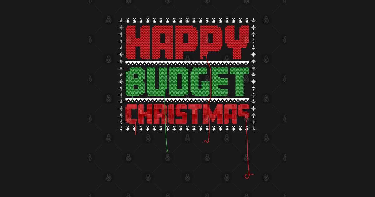 Happy Budget Christmas - Budget Christmas - T-Shirt | TeePublic