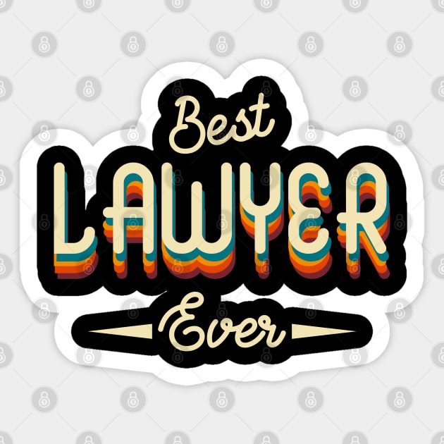 Best Lawyer Ever - Lawyer Gifts - Sticker | TeePublic