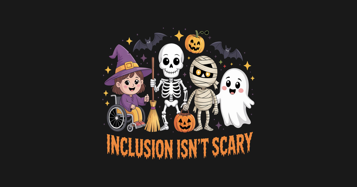 Inclusion Isn't Scary Halloween - Inclusion Isnt Scary Halloween - T ...