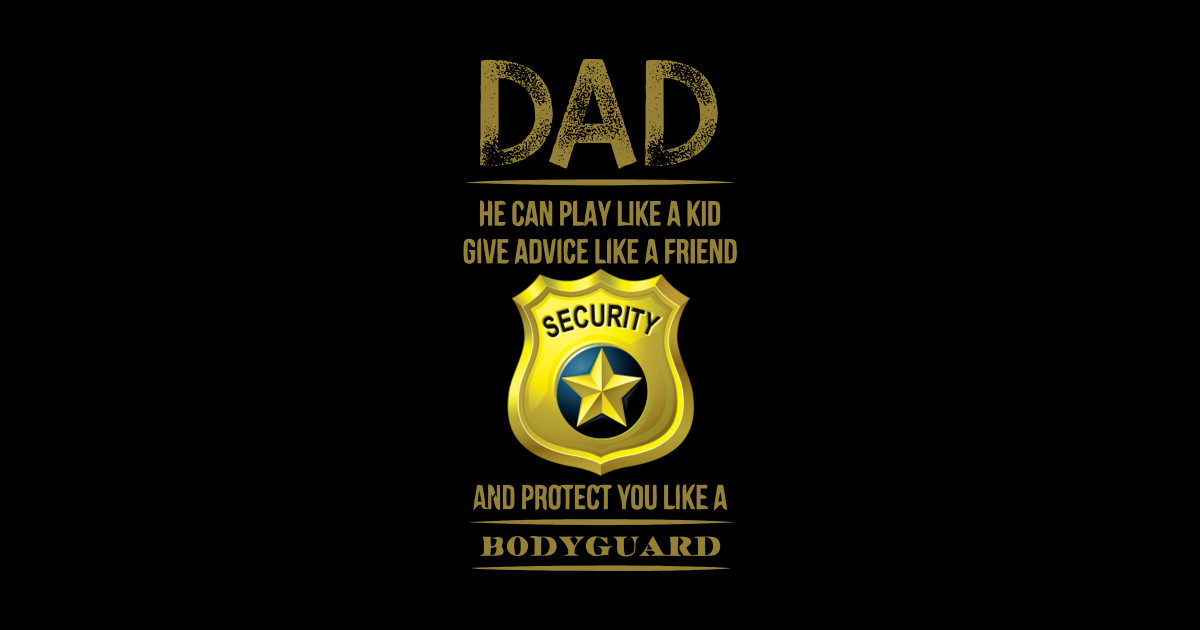 Dad will protect you like a bodyguard - Dad Will Protect You Like A ...