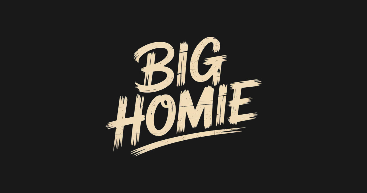 Great Father's Day BIG HOMIE - Great Fathers Day Big Homie - T-Shirt ...