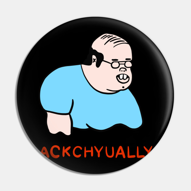 ackchyually