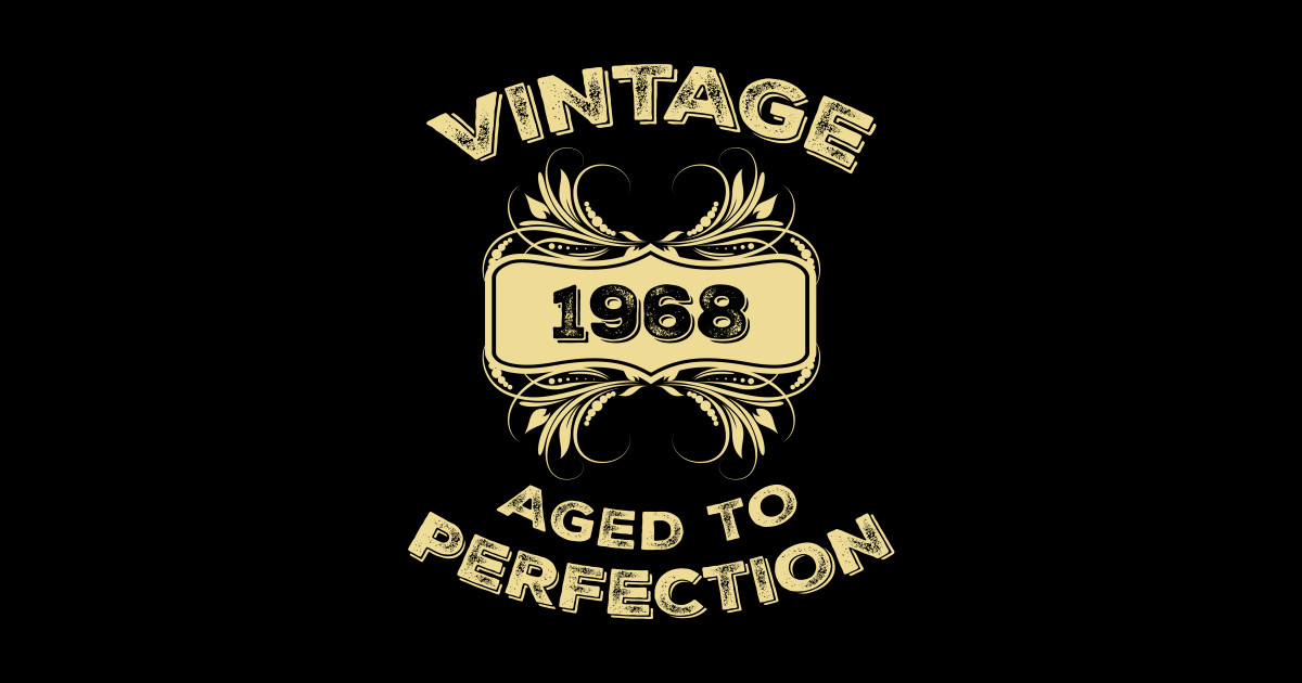 Vintage 1968 aged to perfection - 1968 - Sticker | TeePublic