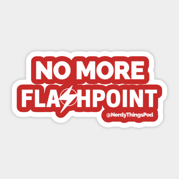 No More Flashpoint - Flashpoint - Sticker | TeePublic