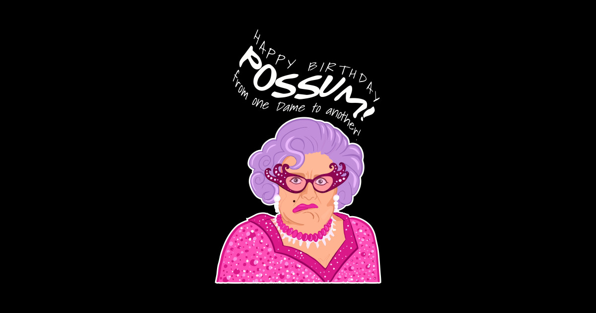 HBD Possum - Dame Edna - Dame Edna - Sticker | TeePublic