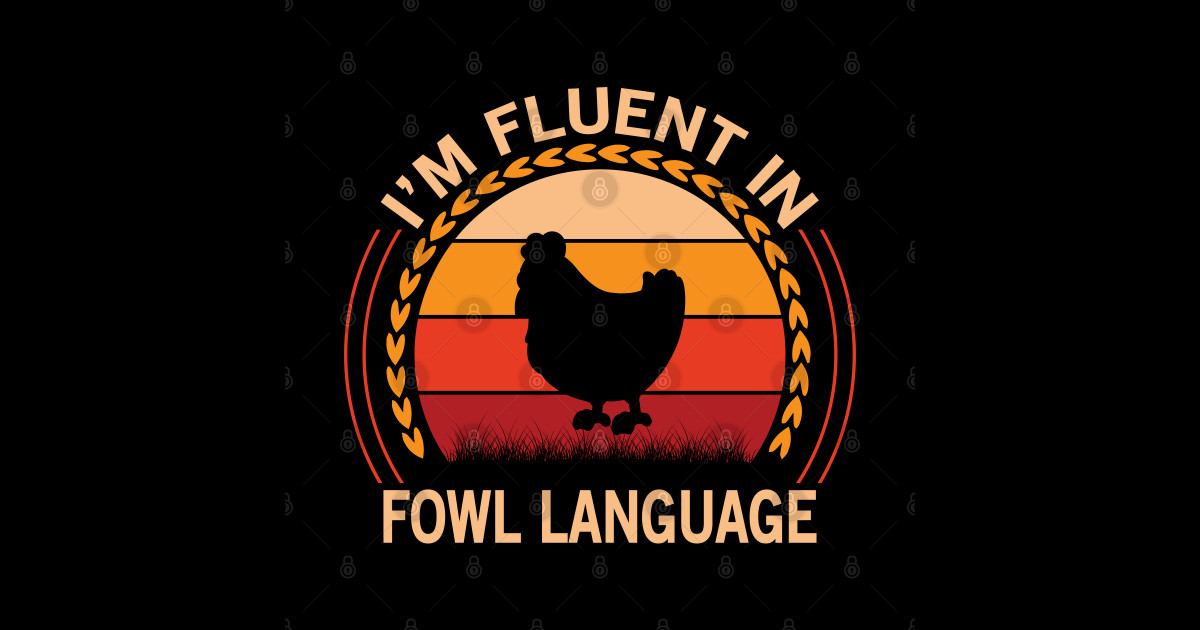 I'm Fluent In Fowl Language - Fowl Language - Sticker | TeePublic