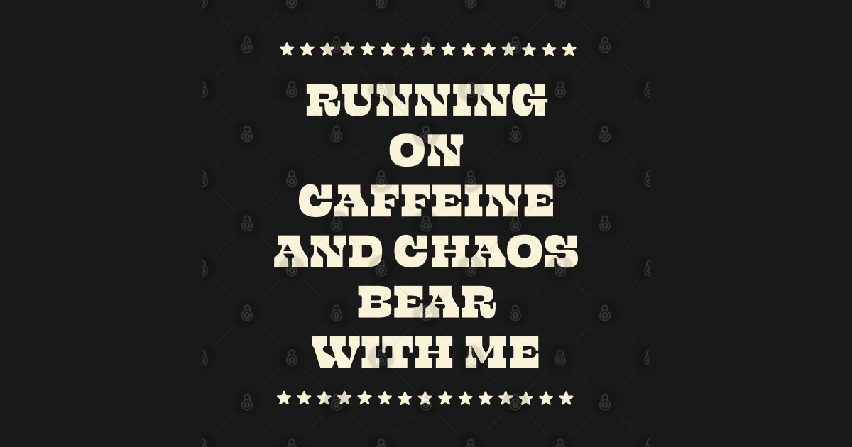 Caffeine and Chaos funky Typography - Caffeine And Chaos - T-Shirt ...