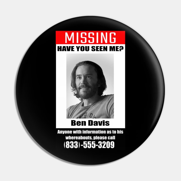 Ben's Missing Poster - Ozark Show - Pin | TeePublic