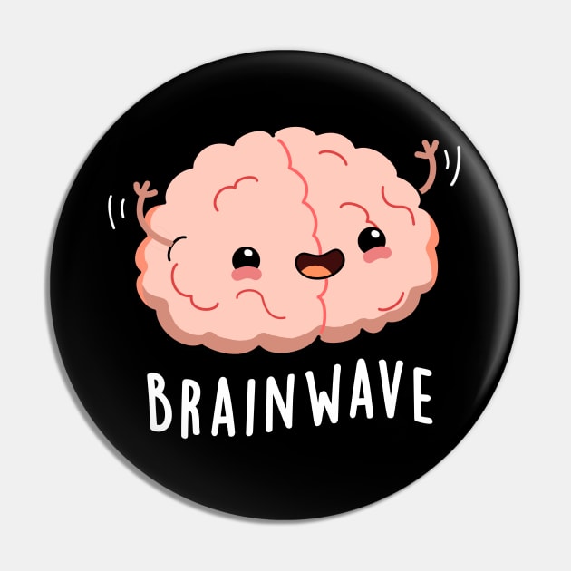 Brain Wave Cute Anatomy Pun - Brain Pun - Pin | TeePublic
