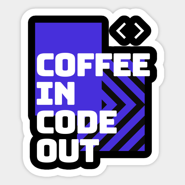 Coffee in/Code out - Coffee Code - Sticker | TeePublic