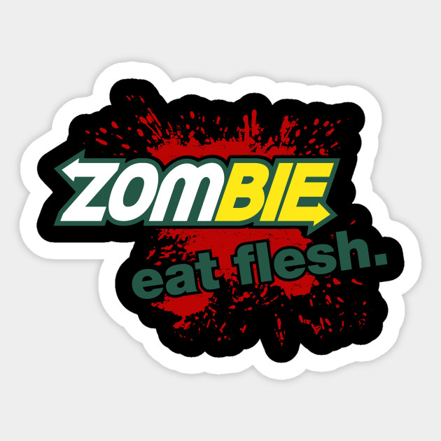 Zombie - Eat Flesh - The Walking Dead - Sticker | TeePublic