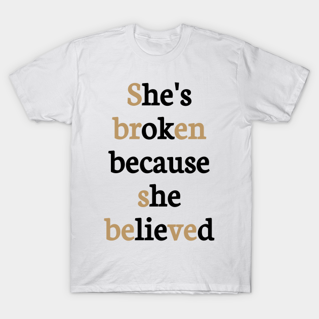 She is broken because she believed - She Is Broken Because She Believed ...