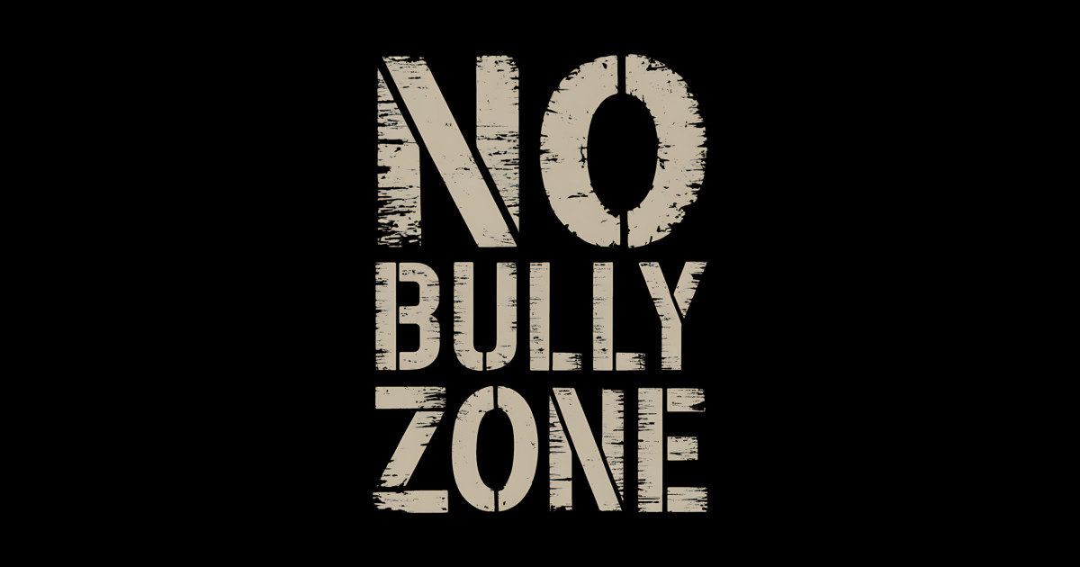 No Bully Zone Anti-Bullying Awareness - No Bully Zone Anti Bullying ...