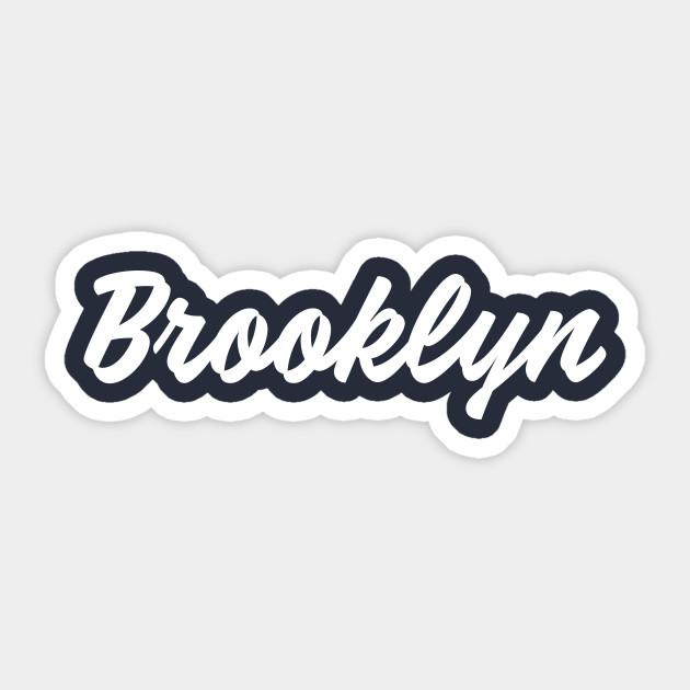 Brooklyn - NYC - Brooklyn - Sticker | TeePublic