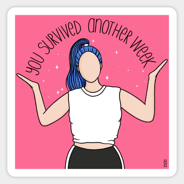 You survived another week! - Survive - Sticker | TeePublic