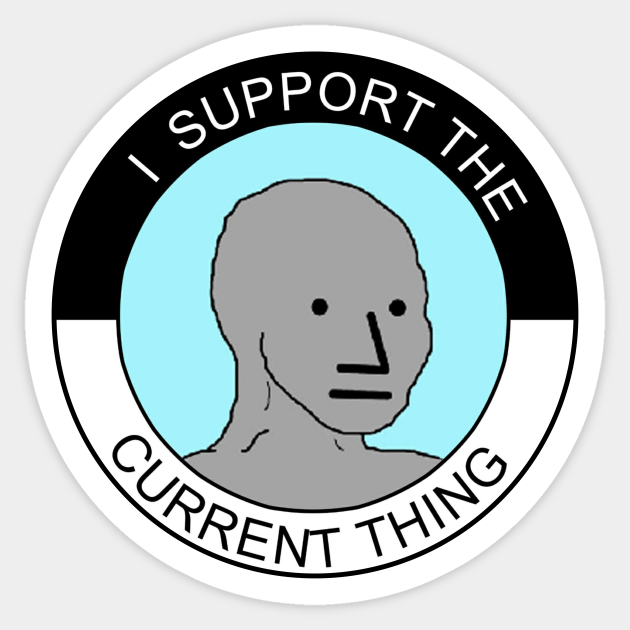 NPC Support - Npc Meme - Sticker | TeePublic