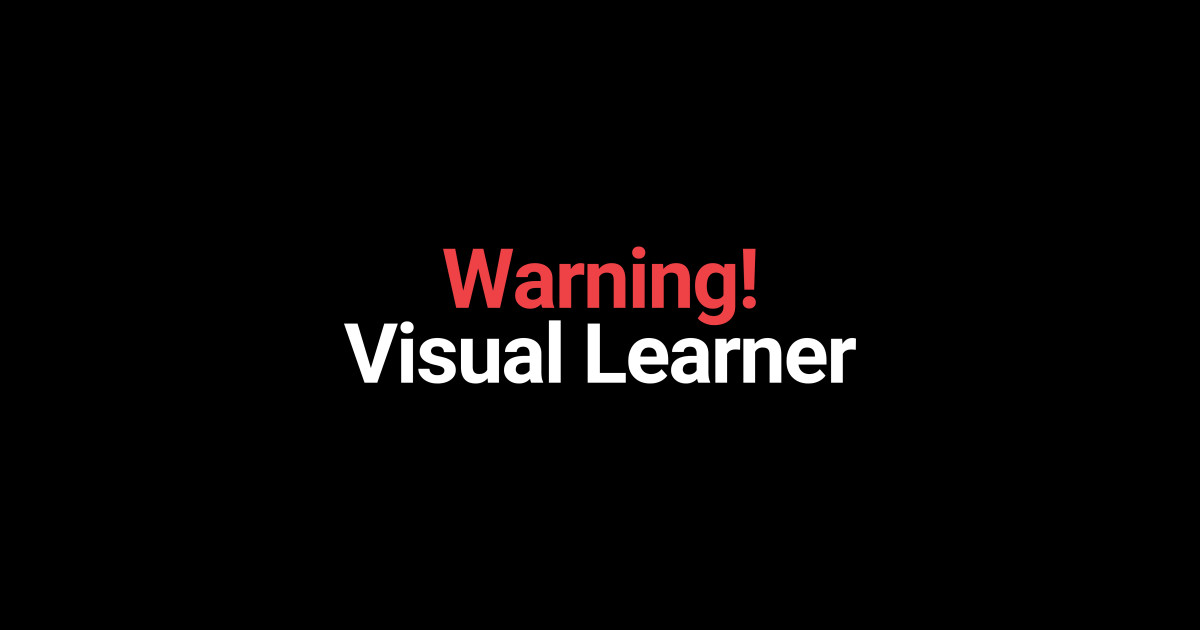 Warning! Visual Learner - Visualization - Sticker | TeePublic