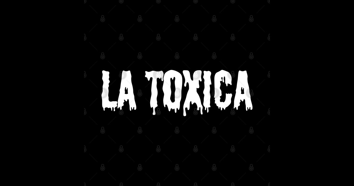 La Toxica - Mexican - Sticker | TeePublic
