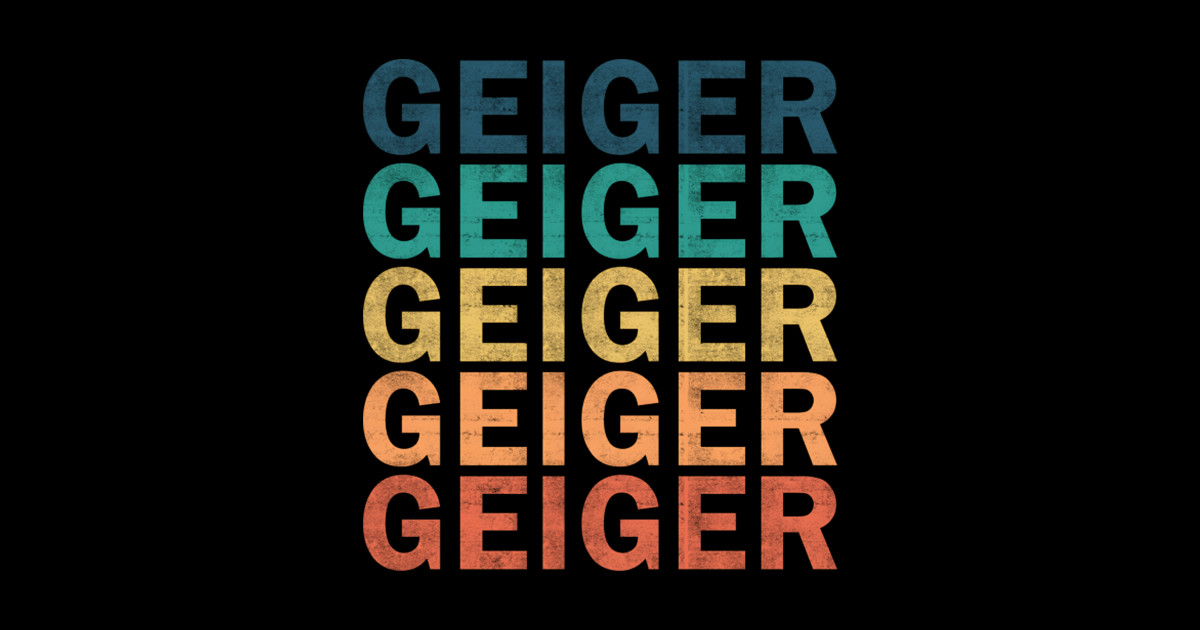 Geiger - Geiger - Geiger Name - Sticker | TeePublic