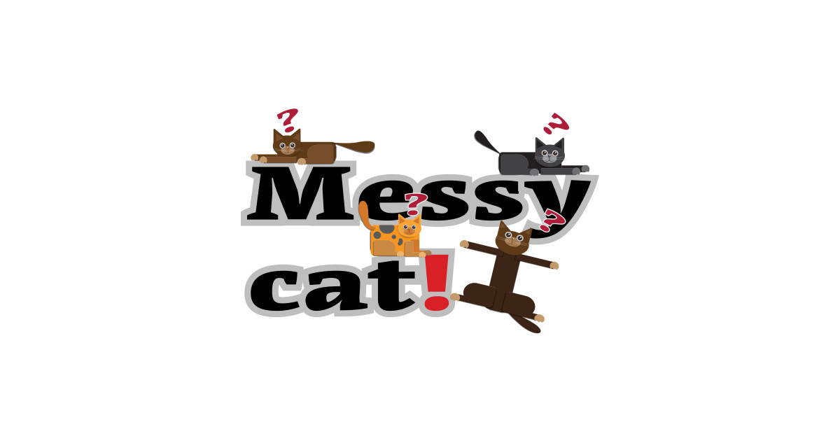 Messy cat - Messy Cat - T-Shirt | TeePublic