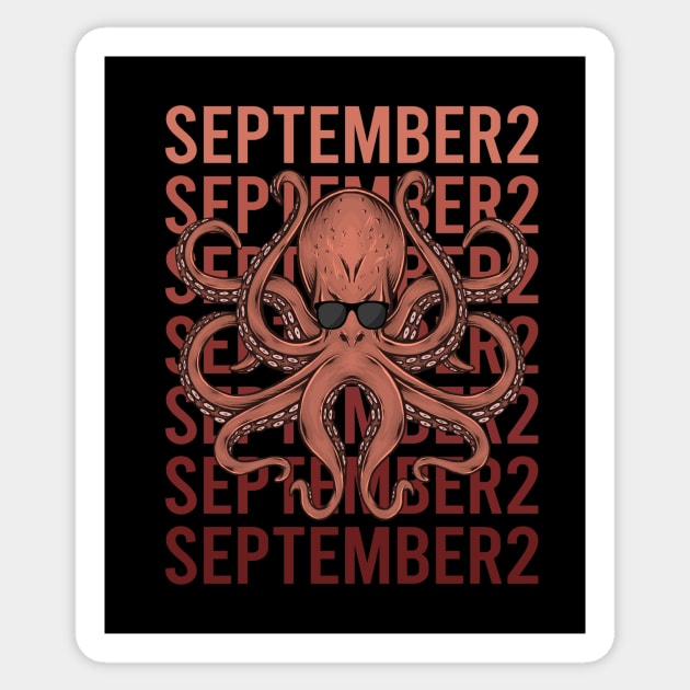 Funny Octopus - September 2 2nd 02 - September 2nd - Sticker | TeePublic