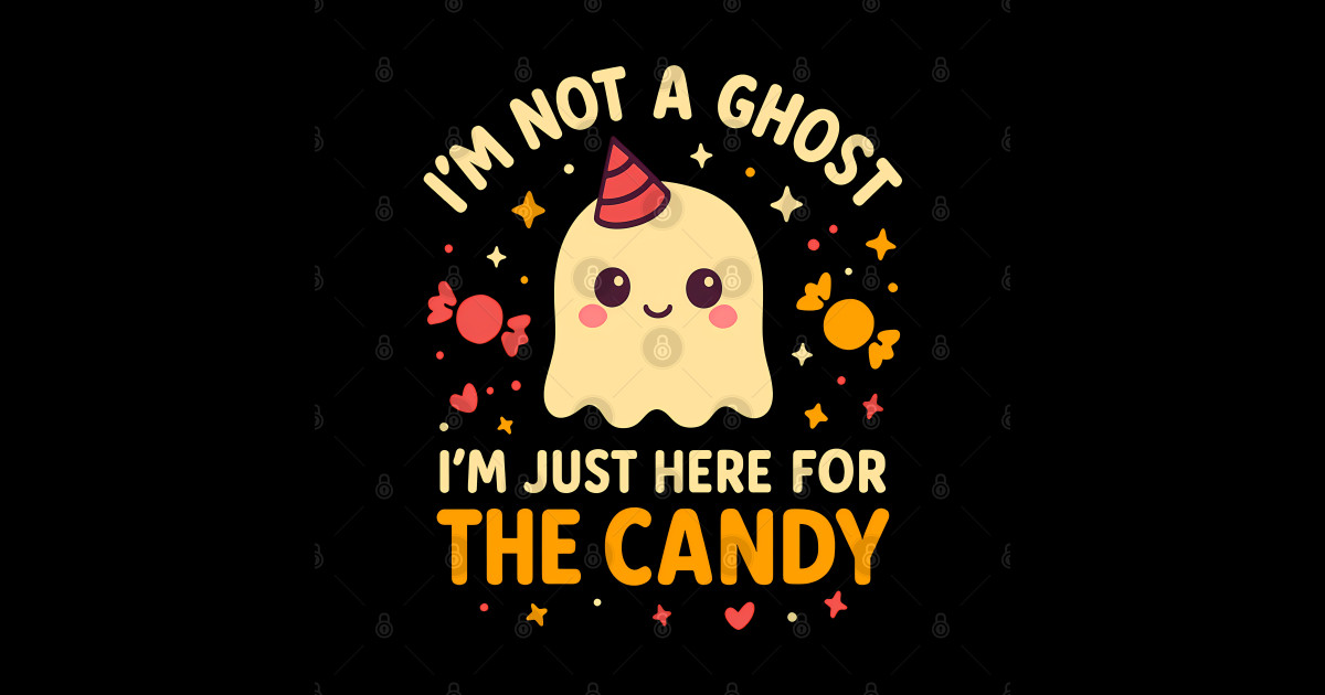 I'm not a ghost, I'm just here for the candy. - Boo - Sticker | TeePublic
