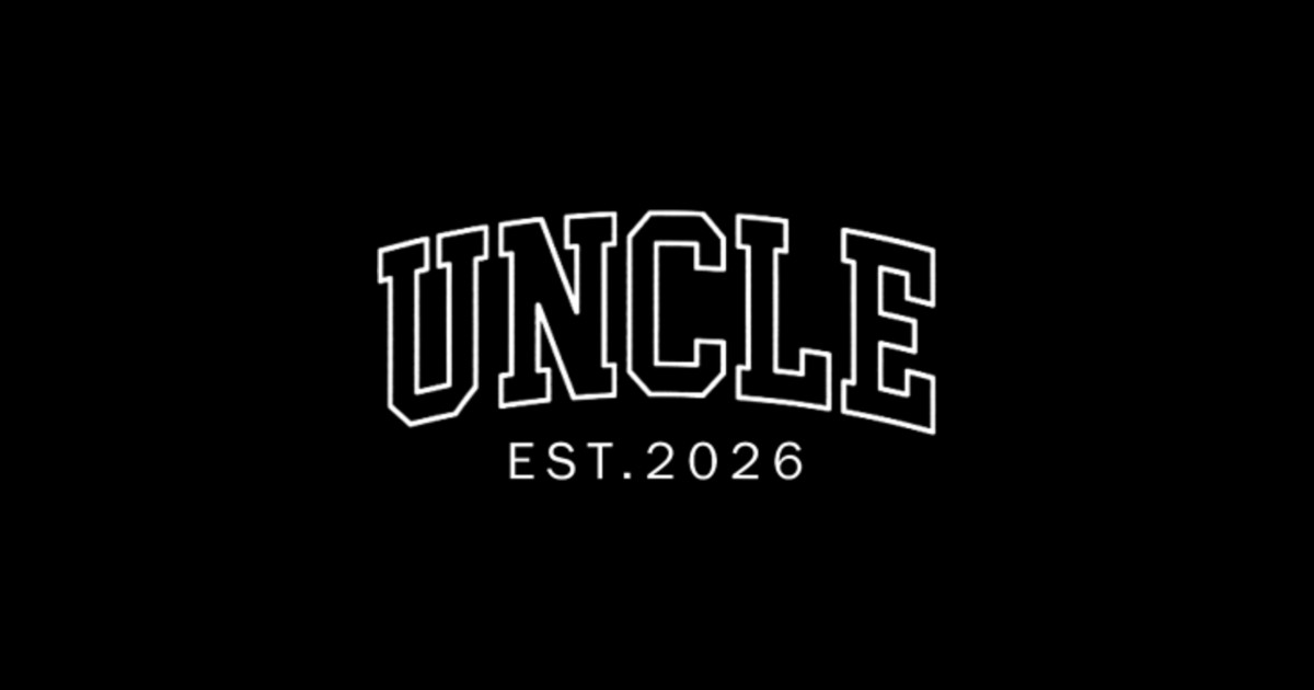 Promoted To Uncle 2026 Uncle Est 2026 New Uncle 2026 - Promoted To ...