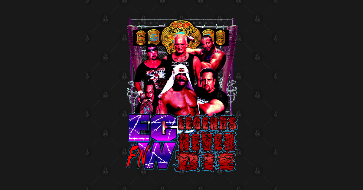 EC(F'N)W - Legends Never Die - Ecw - T-Shirt | TeePublic