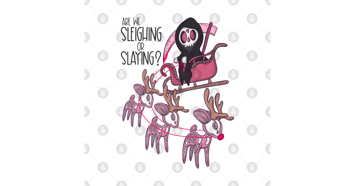 Are we sleighing or slaying? - Christmas - T-Shirt | TeePublic