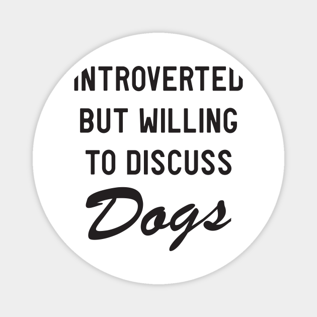 Introverted Discuss Dogs - Introvert Dogs - Magnet | TeePublic