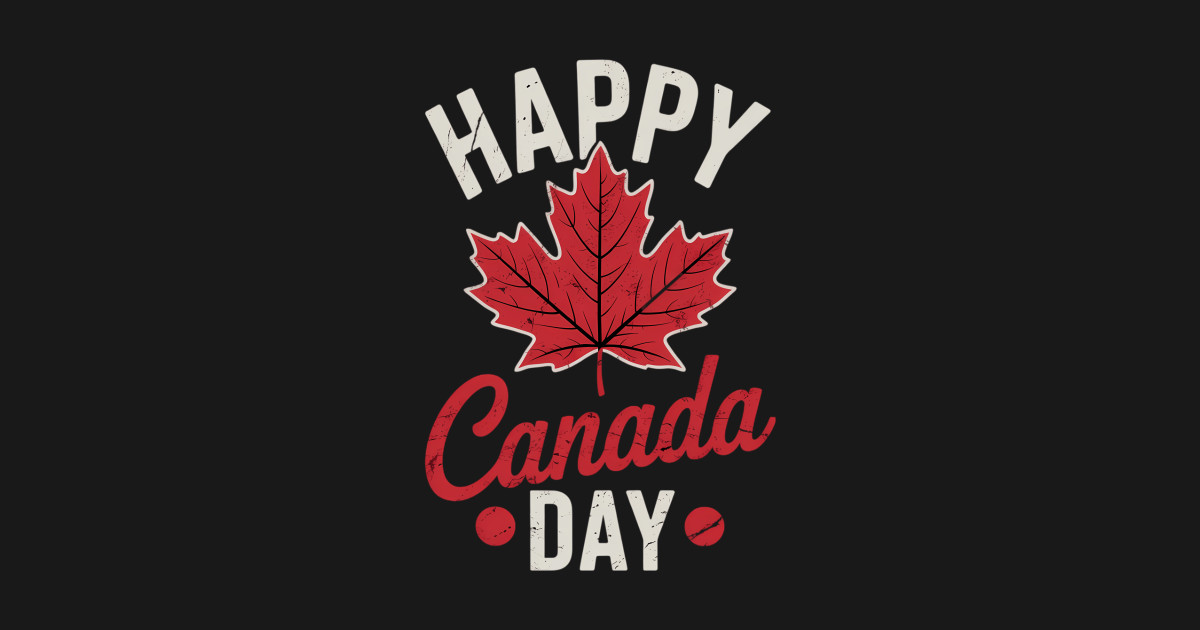 Happy Canada Day Funny Maple Leaf Canadian Flag - Happy Canada Day ...