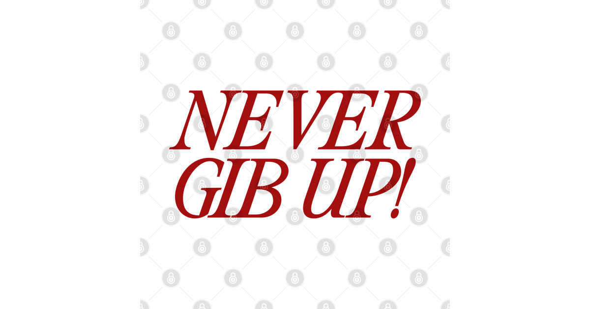 Never Gib Up Shirt| Funny Meme Gen Z y2k - Never Gib Up Y2k - T-Shirt | TeePublic