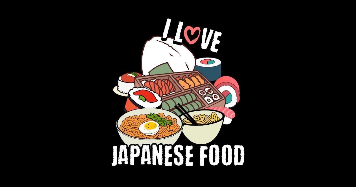 I love Japanese food - Japanese - Sticker | TeePublic