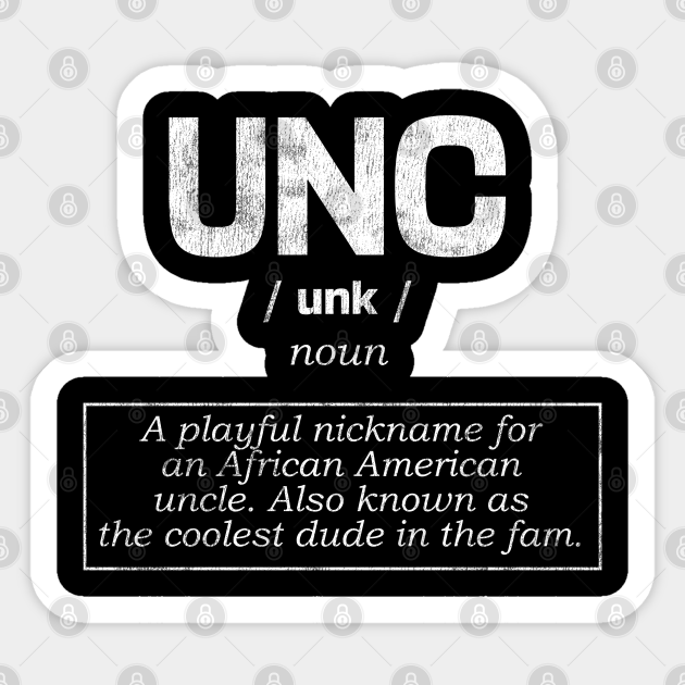African American Uncle Nickname - Black Uncle - Sticker | TeePublic