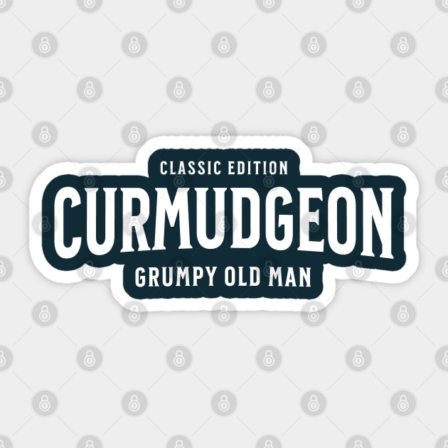 Curmudgeon Classic Edition - Grumpy Old Man - Curmudgeon - Sticker ...
