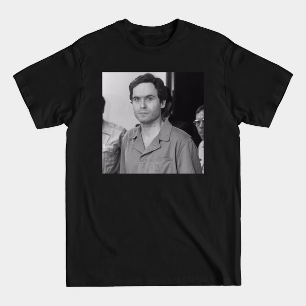 Ted Bundy - Ted Bundy Serial Killer - T-Shirt