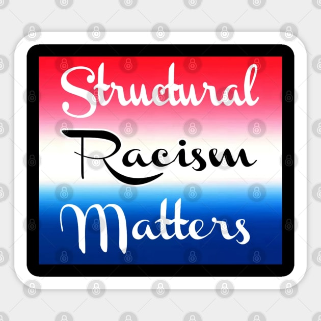 Structural Racism Matters - Institutionalized Racism - Systemic Racism ...